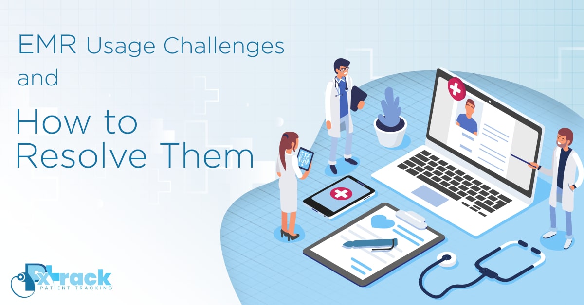 EMR Usage Challenges and How to Resolve Them - Pxtrack