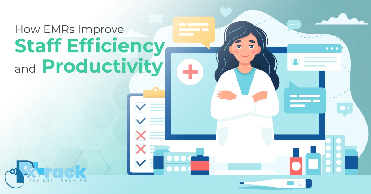 EMR Improve Staff Efficiency and Productivity - PxTrack
