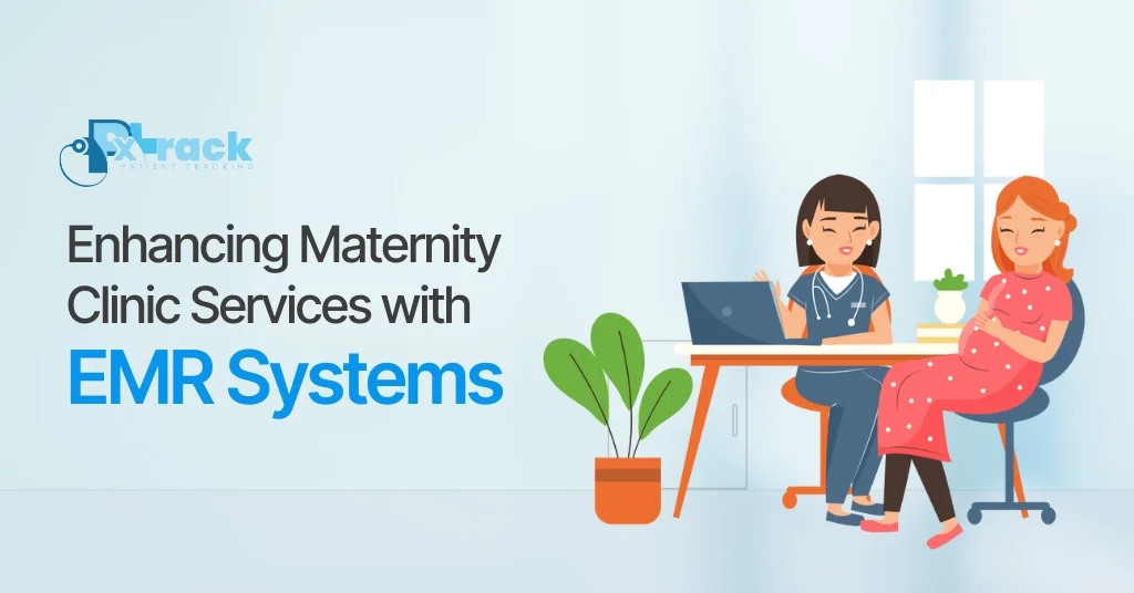 Enhancing Maternity Clinic Services with EMR Systems