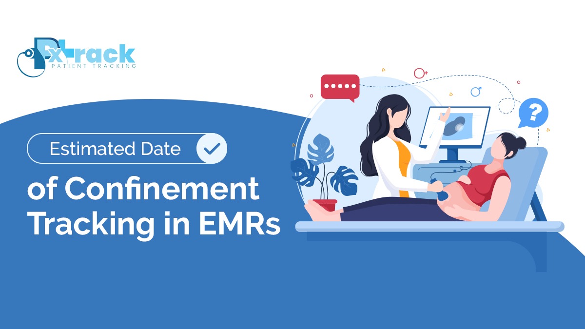 Estimated Date of Confinement Tracking in EMRs - PxTrack